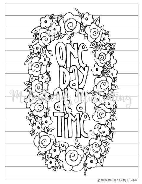 FREEBIE – One Day at a Time Coloring Page – Printable - Melonheadz